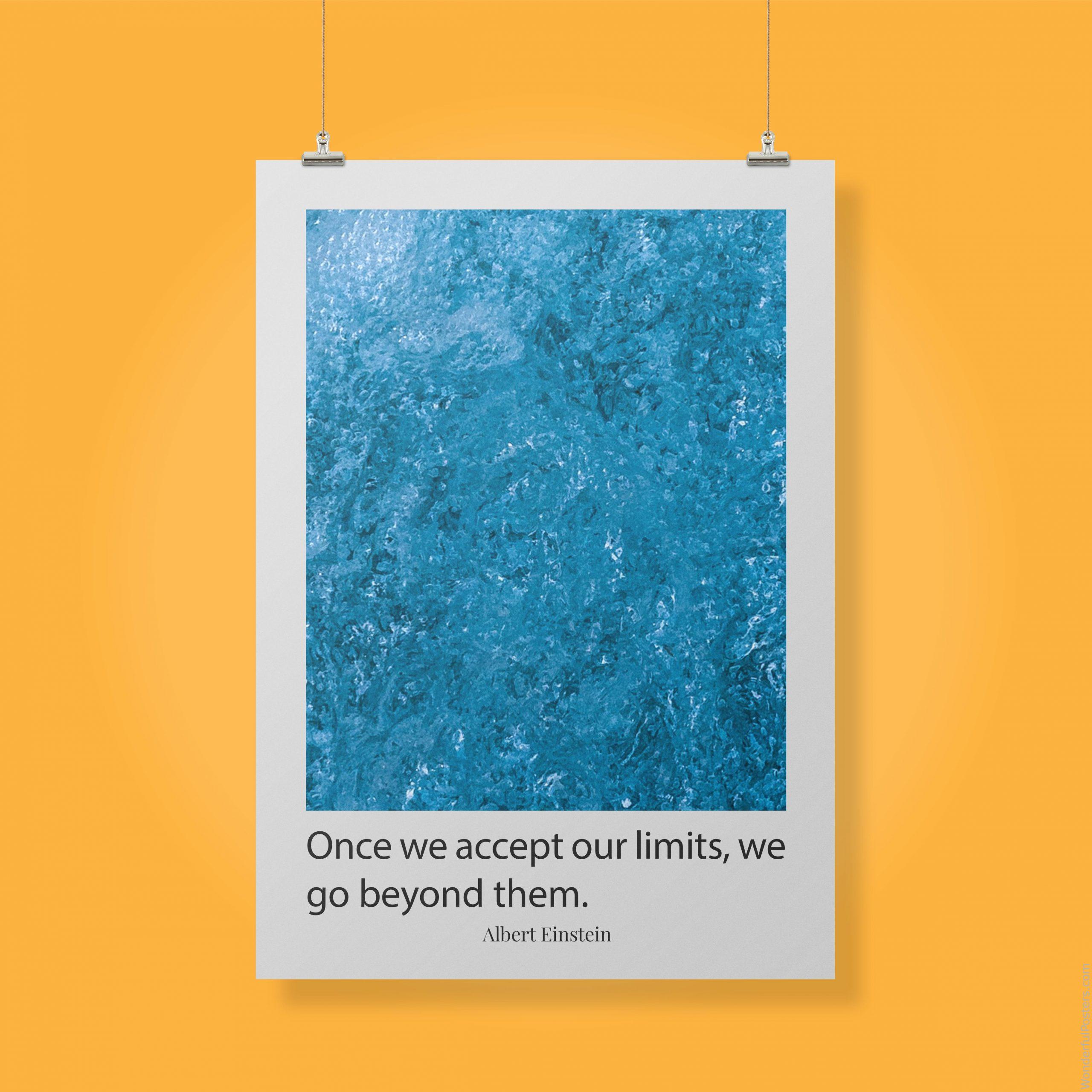 Once we accept our limits, we go beyond them. - Quote Art Print ...