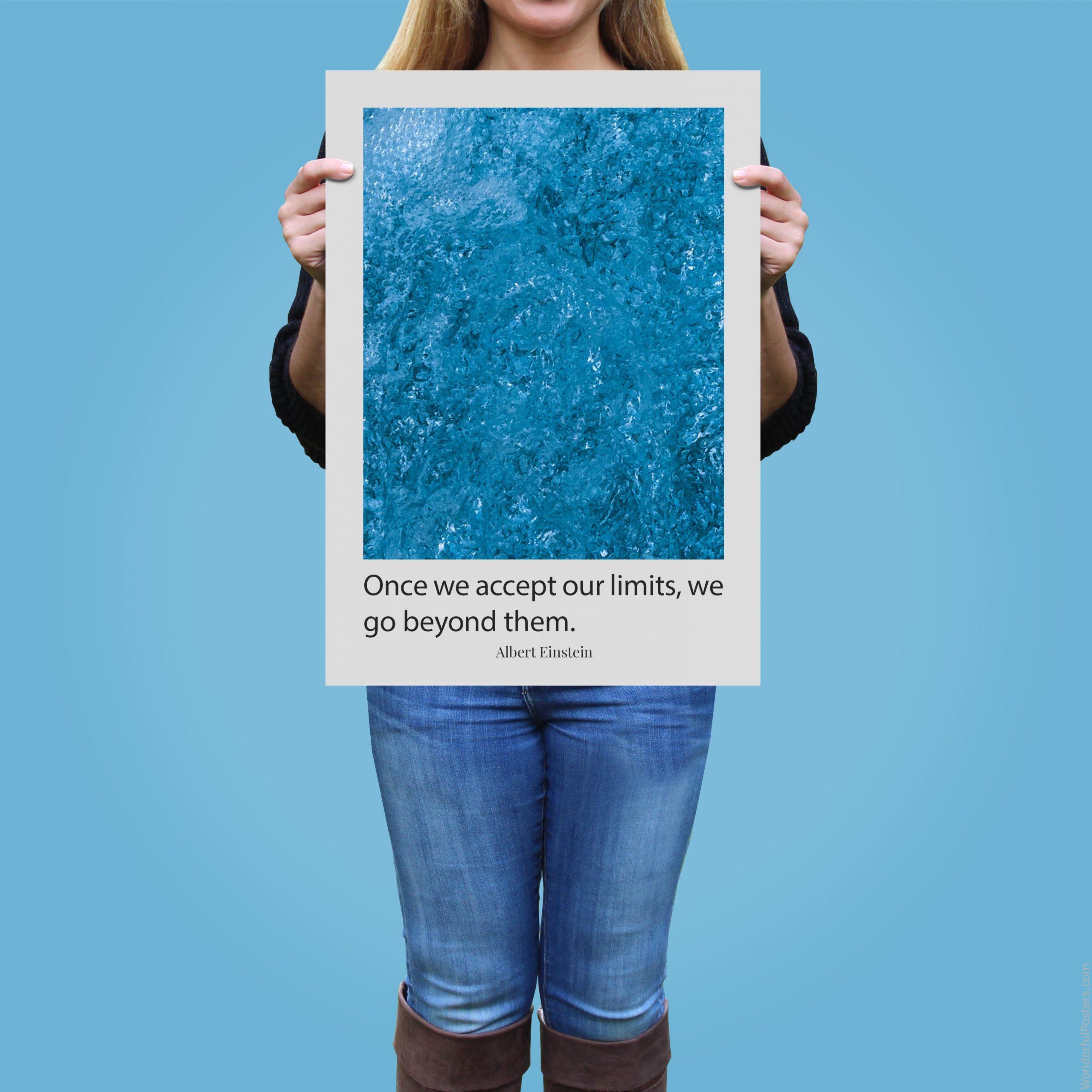 Once we accept our limits, we go beyond them. - Quote Art Print ...