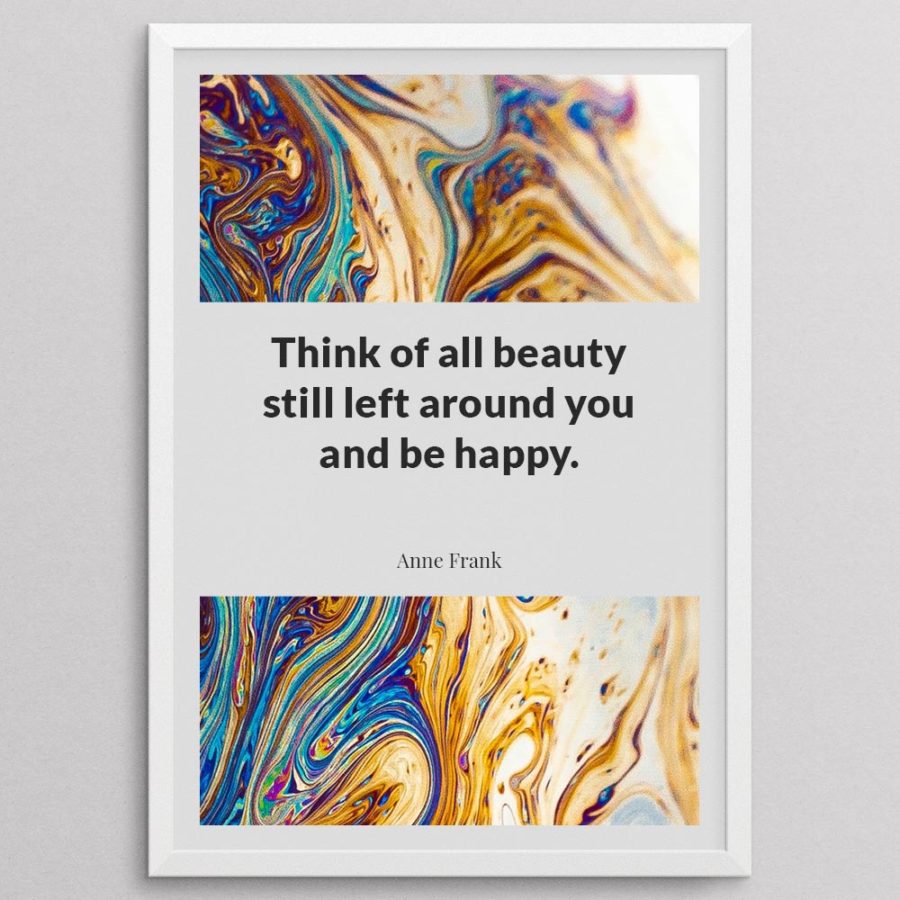 Think of all beauty still left around you and be happy - Quote Art ...