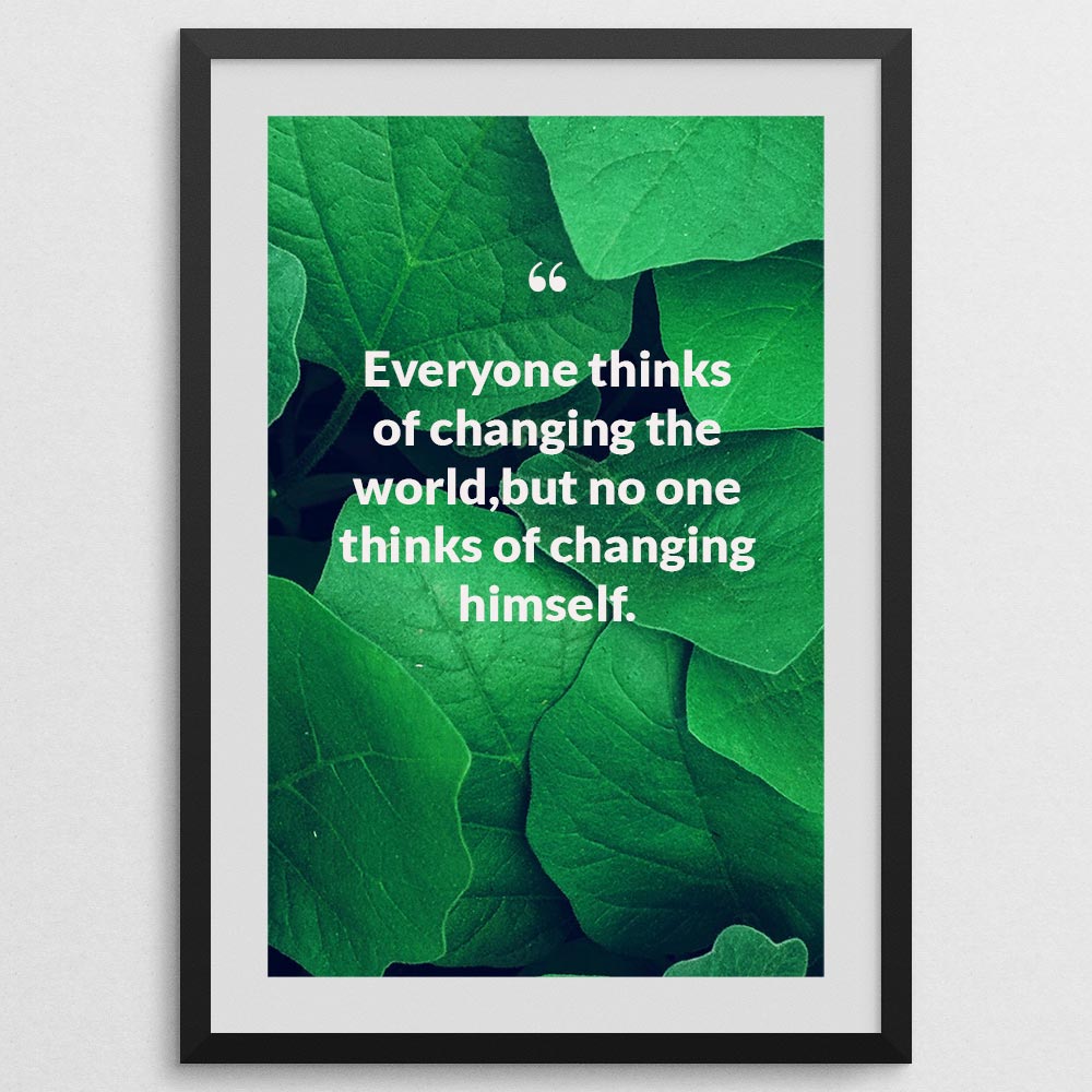 everyone-thinks-of-changing-the-world,but-no-one-thinks-of-changing ...