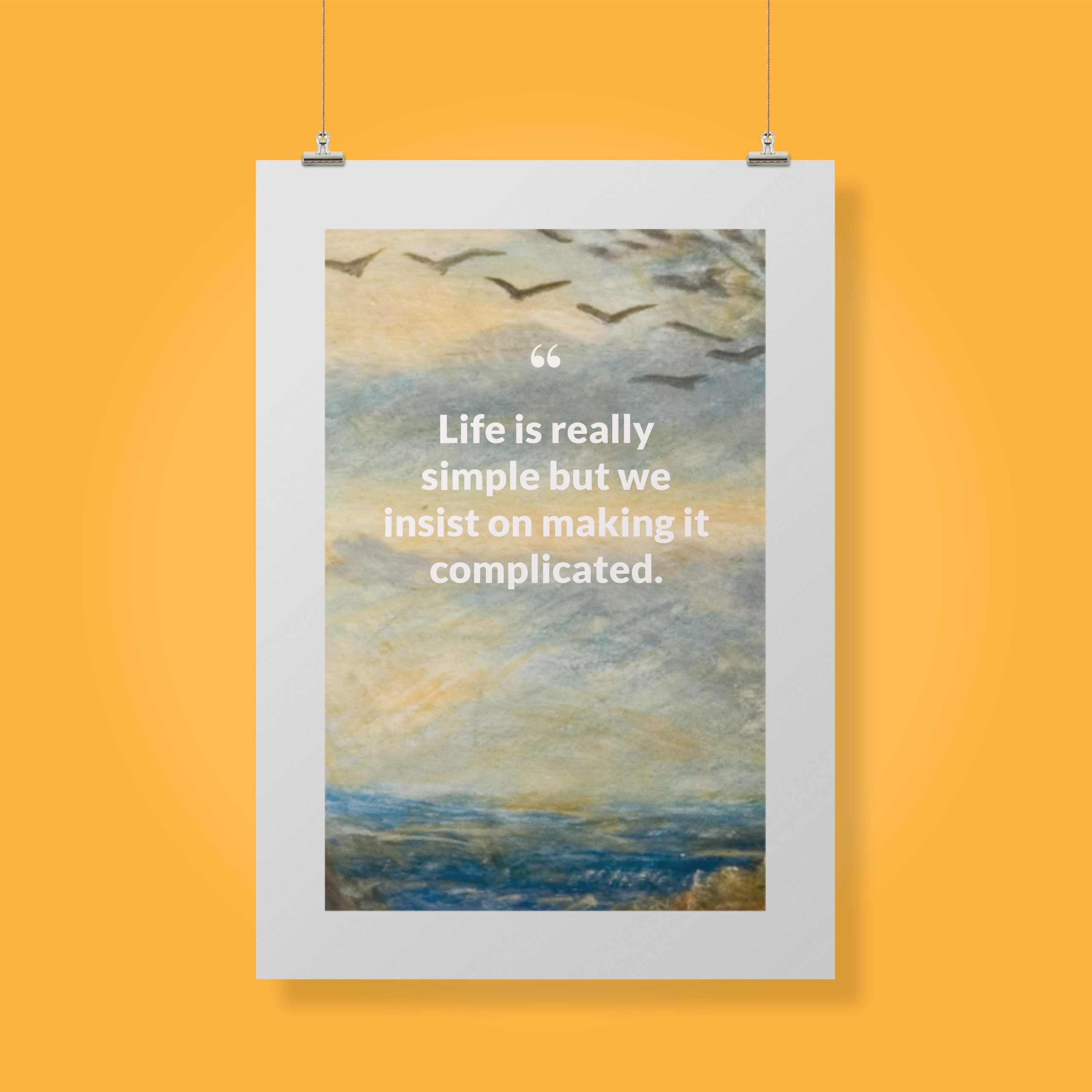 life-is-really-simple-but-we-insist-on-making-it-complicated._1252021 ...
