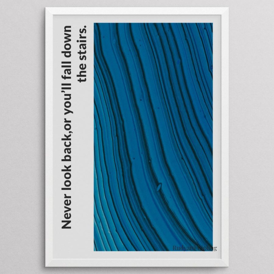 "Never look back or you’ll fall down the stairs - Quote Art Print ...