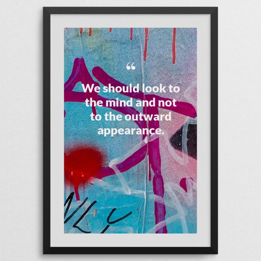 We should look to the mind and not to the outward appearance - Quote ...