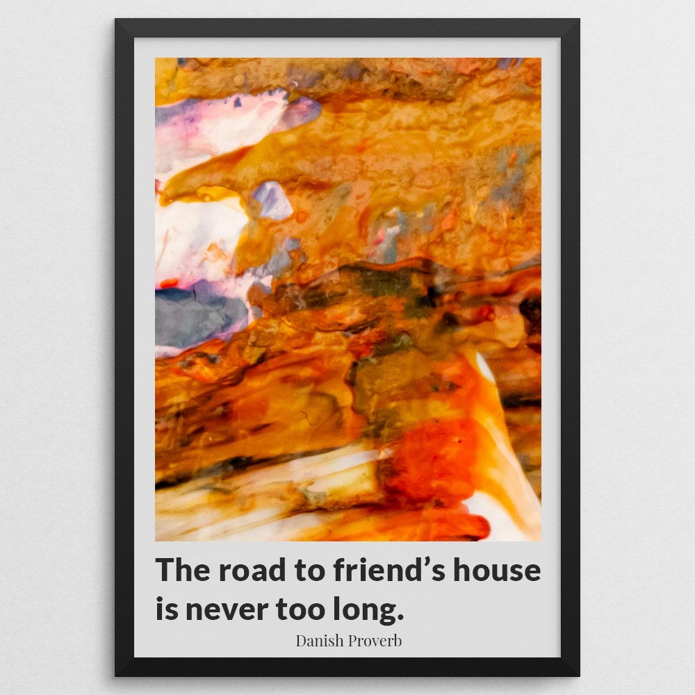 The road to friend’s house is never too long - Quote Art Print ...